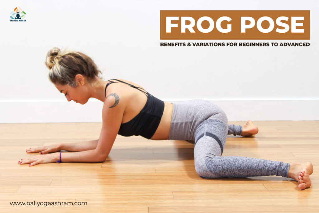 Frog Pose: Benefits & Variations for Beginners to Advanced