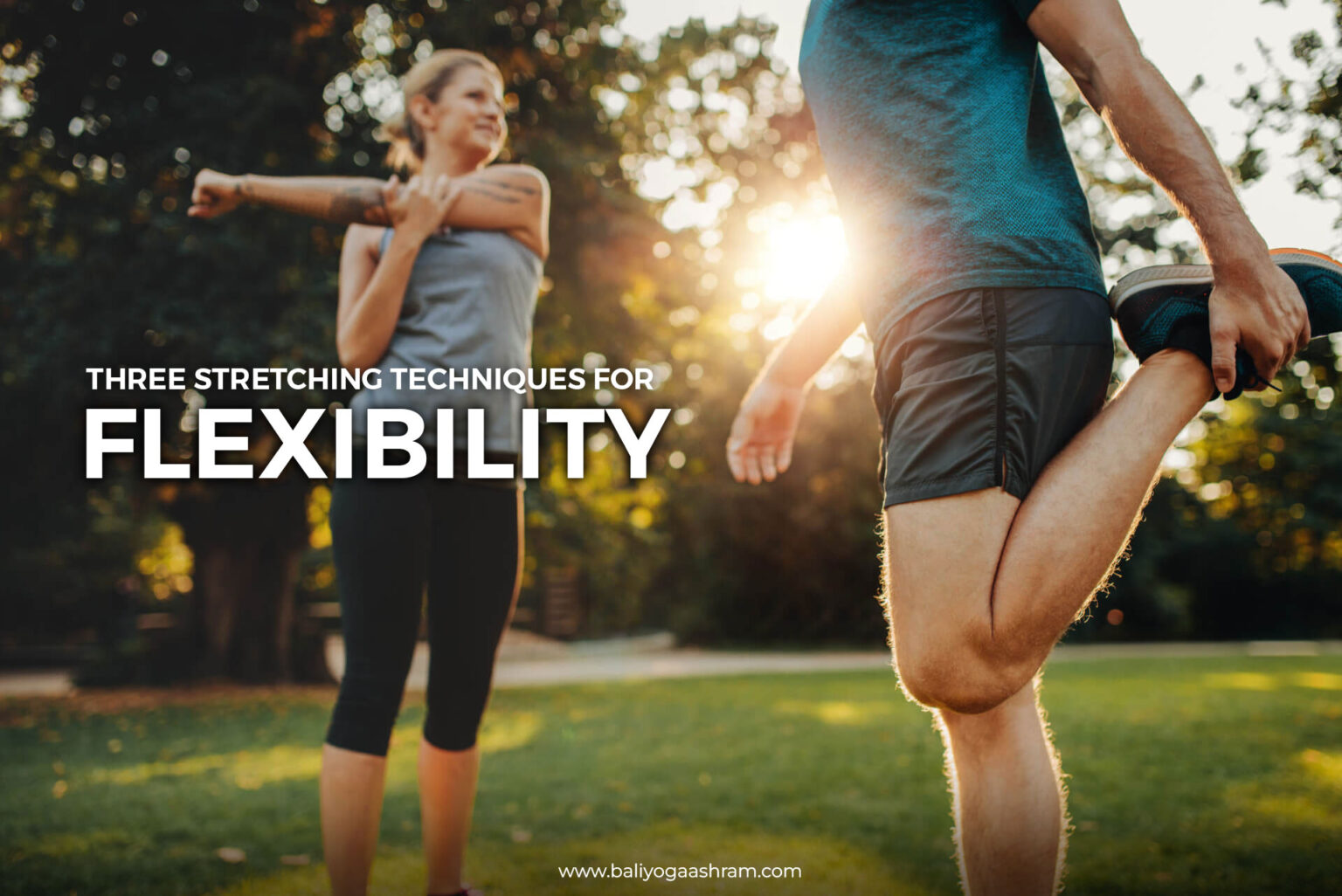 Three Stretching Techniques for Flexibility