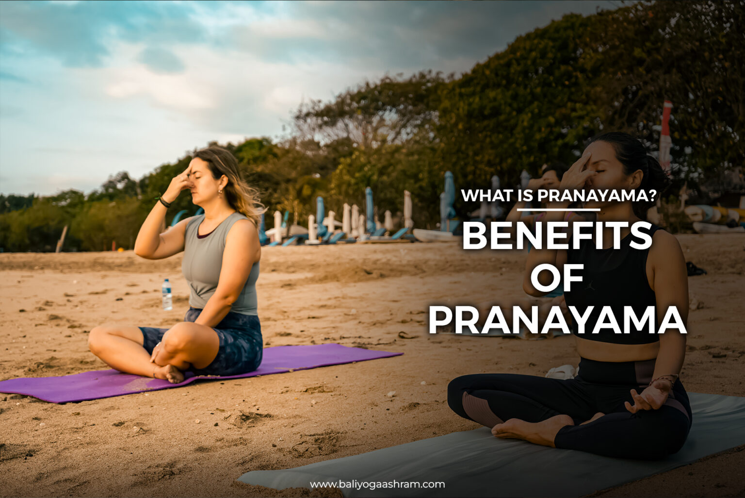 What is Pranayama? - 8 Benefits of Pranayama