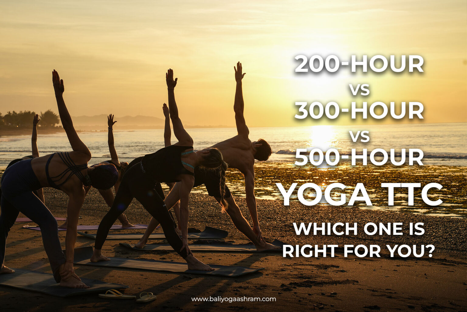 200-Hour vs 300-Hour vs 500-Hour Yoga TTC — Which One Is Right for You?